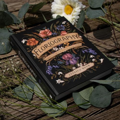 Floriography: An Illustrated Guide to the Victorian Language of Flowers (Volume 1) (Hidden Languages)