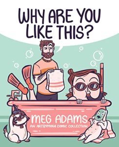 why are you like this?: an artbymoga comic collection