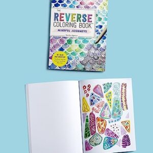 The Reverse Coloring Book™: Mindful Journeys: Be Calm and Creative: The Book Has the Colors, You Draw the Lines