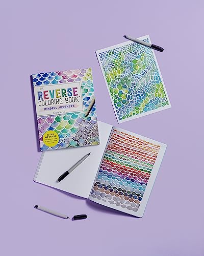 The Reverse Coloring Book™: Mindful Journeys: Be Calm and Creative: The Book Has the Colors, You Draw the Lines