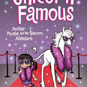 Unicorn Famous: Another Phoebe and Her Unicorn Adventure (Volume 13)