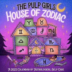 the pulp girls’ house of zodiac wall calendar 2023: a 2023 calendar of astrological self-care