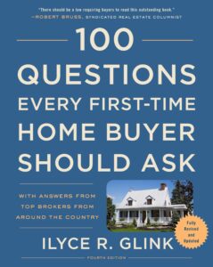 100 questions every first-time home buyer should ask, fourth edition: with answers from top brokers from around the country