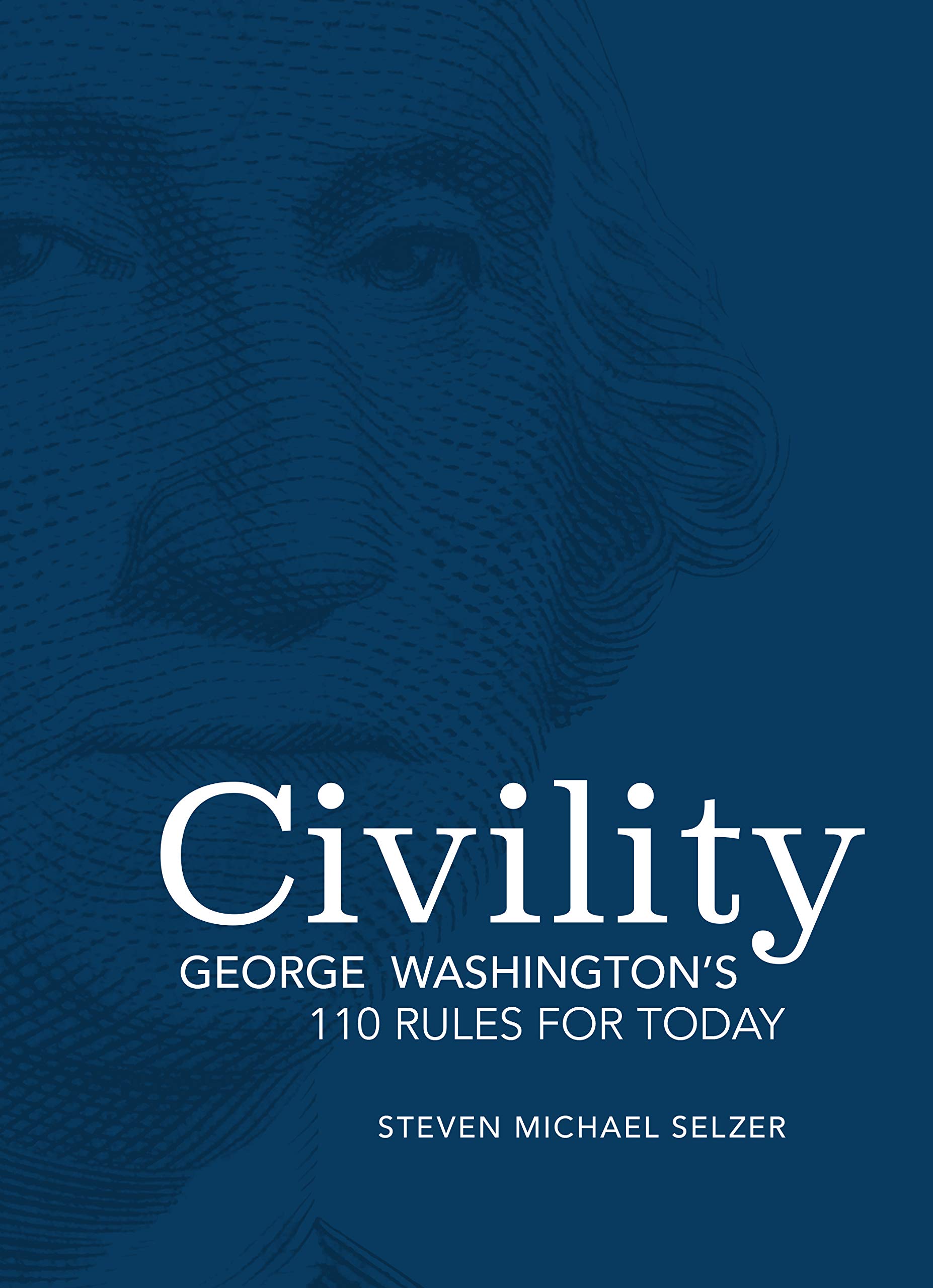 Civility: George Washington's 110 Rules for Today