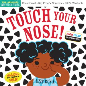 indestructibles: touch your nose (high color high contrast): chew proof rip proof nontoxic 100% washable (book for babies, newborn books, safe to chew) (indestructibles)