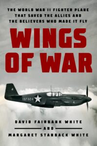 wings of war: the world war ii fighter plane that saved the allies and the believers who made it fly