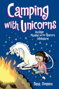 camping with unicorns (phoebe and her unicorn series book 11) (volume 11)