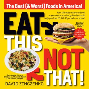 eat this, not that (revised): the best (& worst) foods in america!