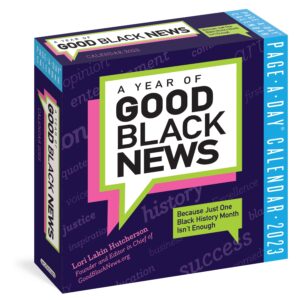 a year of good black news page-a-day calendar 2023: because just one black history month isn't enough