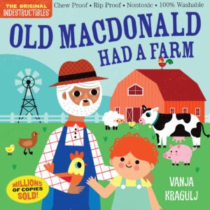 Indestructibles: Old MacDonald Had a Farm: Chew Proof · Rip Proof · Nontoxic · 100% Washable (Book for Babies, Newborn Books, Safe to Chew)