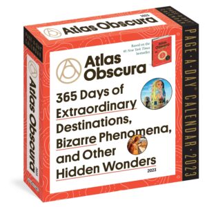 atlas obscura page-a-day calendar 2023: 365 days of extraordinary destinations, bizarre phenomena, and other hidden wonders