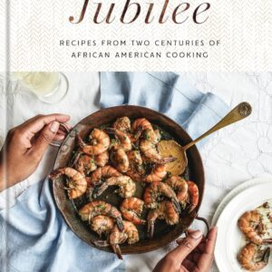 Jubilee: Recipes from Two Centuries of African American Cooking: A Cookbook