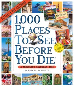 1,000 places to see before you die picture-a-day wall calendar 2023: a traveler's calendar