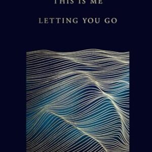 This Is Me Letting You Go