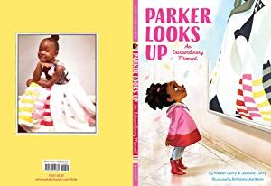 Parker Looks Up: An Extraordinary Moment (A Parker Curry Book)