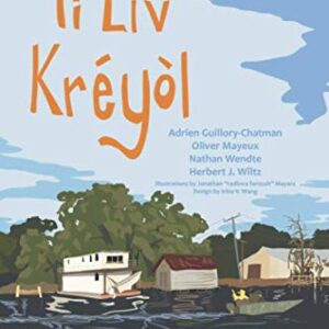 Ti Liv Kréyòl: A Learner's Guide to Louisiana Creole