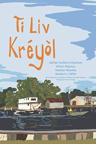 Ti Liv Kréyòl: A Learner's Guide to Louisiana Creole