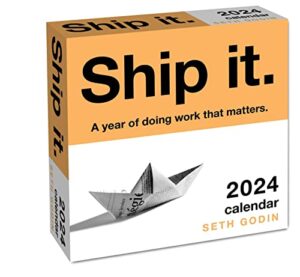 ship it. 2024 day-to-day calendar: a year of doing work that matters.