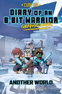 diary of an 8-bit warrior graphic novel: another world (volume 3) (8-bit warrior graphic novels)