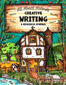 all about animals - creative writing & research journal: write, color, research & doodle - all ages