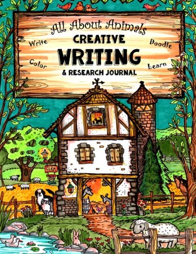 All About Animals - Creative Writing & Research Journal: Write, Color, Research & Doodle - All Ages