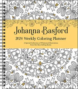 johanna basford 12-month 2024 coloring weekly planner calendar: a special collection of whimsical illustrations