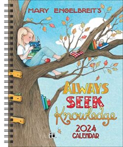 mary engelbreit's 12-month 2024 monthly/weekly planner calendar: always seek knowledge