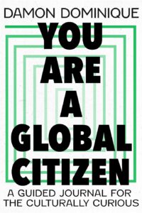 you are a global citizen: a guided journal for the culturally curious