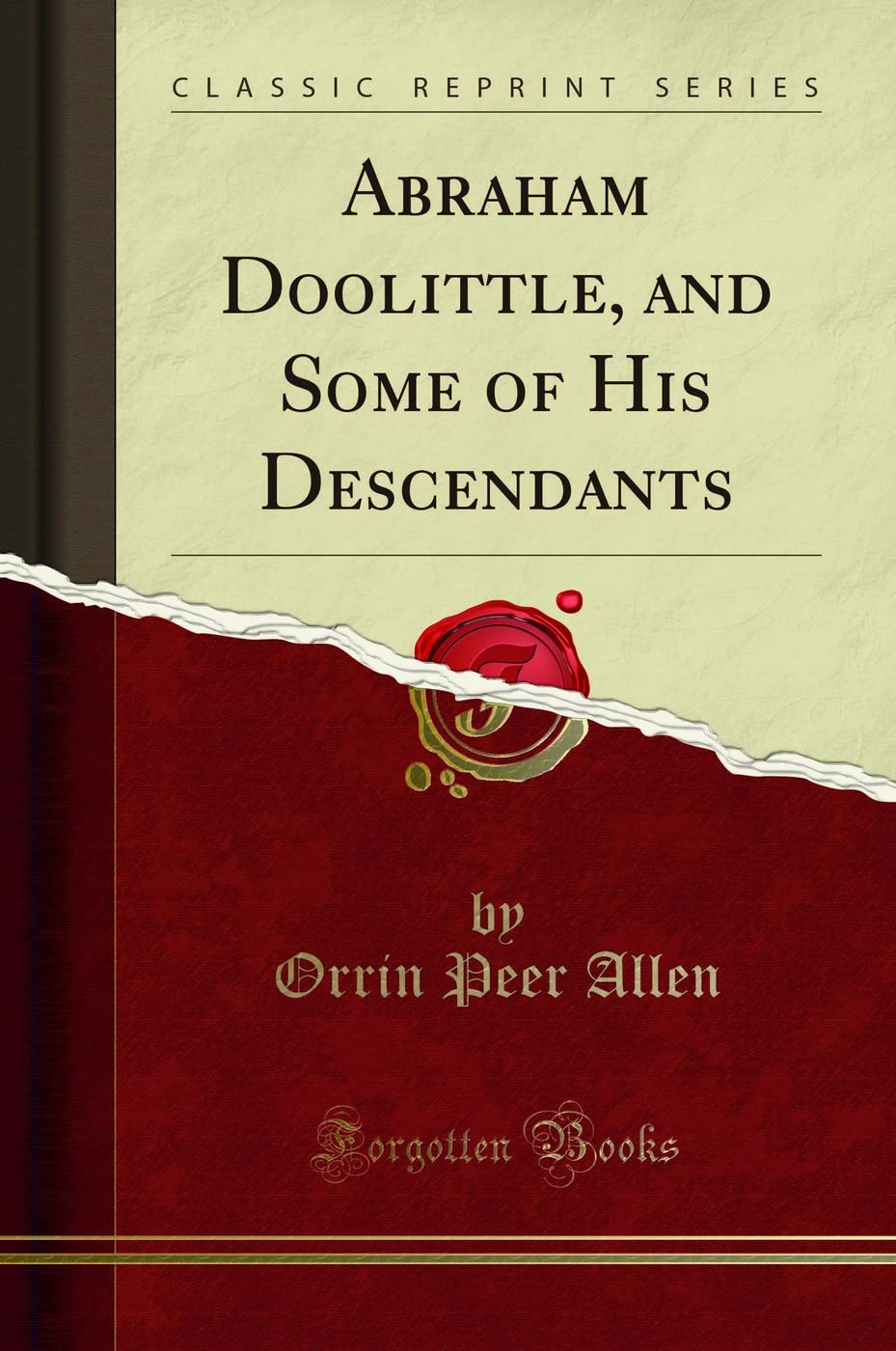 Abraham Doolittle, and Some of His Descendants (Classic Reprint)