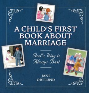 a child’s first book about marriage: god’s way is always best