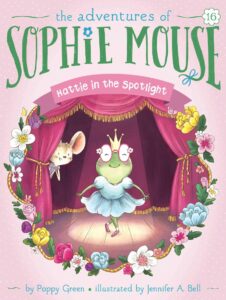 hattie in the spotlight (16) (the adventures of sophie mouse)