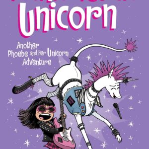 Punk Rock Unicorn: Another Phoebe and Her Unicorn Adventure (Volume 17)