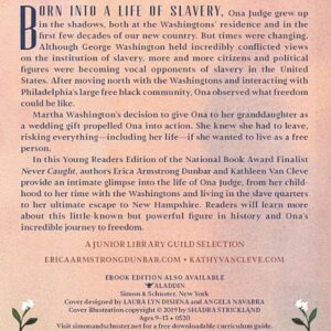 Never Caught, the Story of Ona Judge: George and Martha Washington's Courageous Slave Who Dared to Run Away; Young Readers Edition