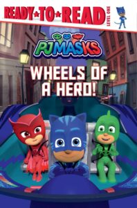 wheels of a hero!: ready-to-read level 1 (pj masks)