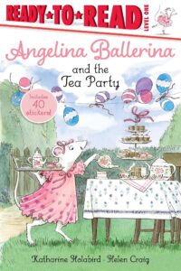 angelina ballerina and the tea party: ready-to-read level 1