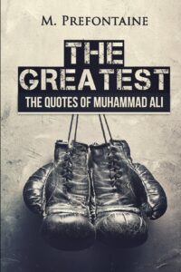 the greatest: the quotes of muhammad ali