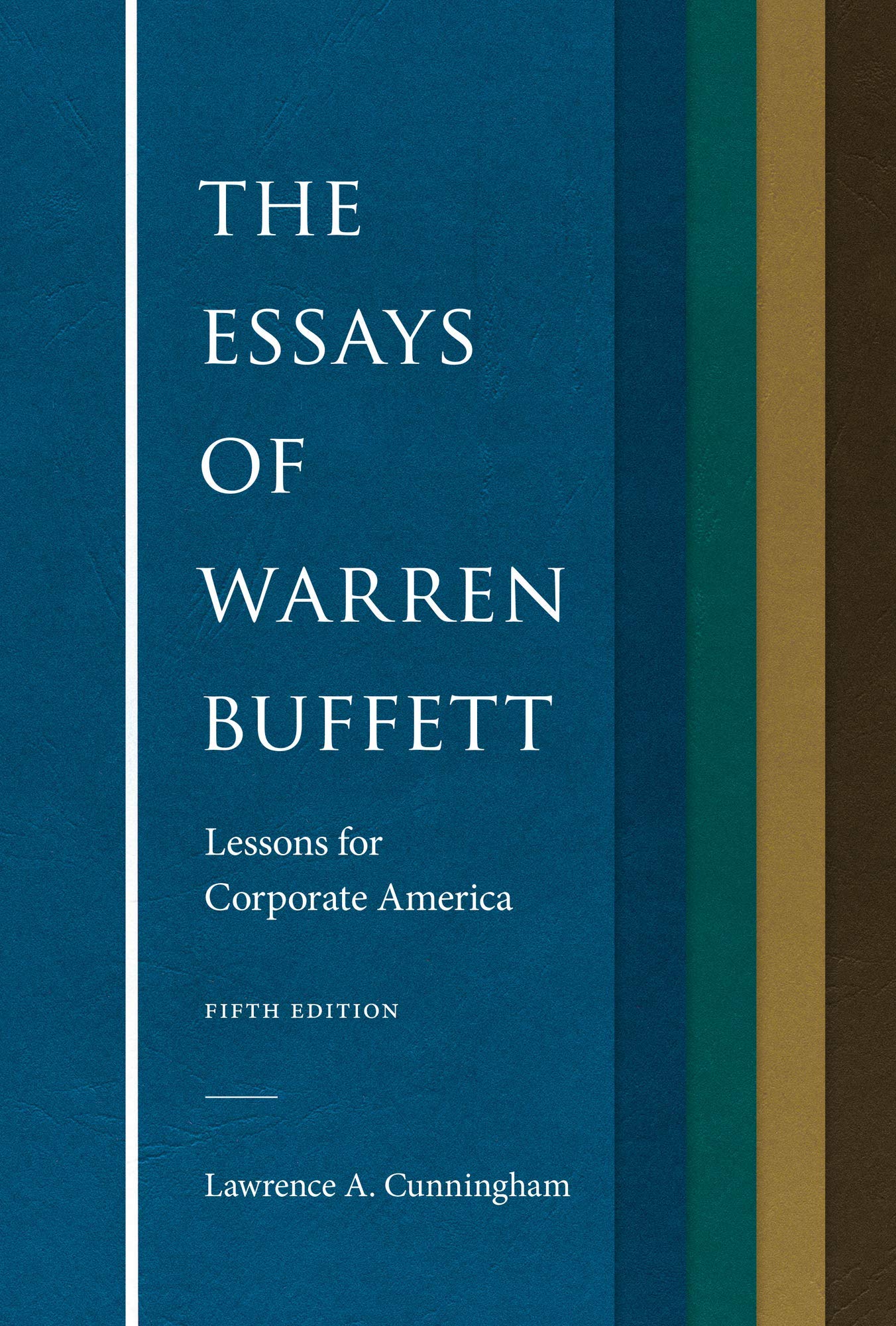 The Essays of Warren Buffett: Lessons for Corporate America