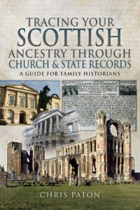 tracing your scottish ancestry through church and state records: a guide for family historians (tracing your ancestors)