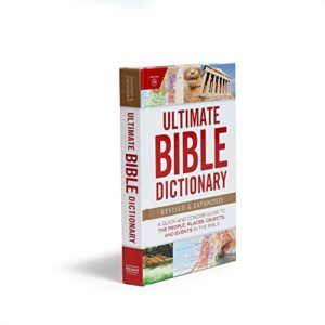 Ultimate Bible Dictionary: A Quick and Concise Guide to the People, Places, Objects, and Events in the Bible (Ultimate Guide)