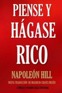 piense y hágase rico.: nueva traducción, basada en la versión original 1937. (timeless wisdom collection) (volume 56) (spanish edition)