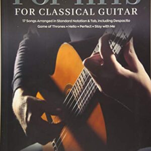 Pop Hits for Classical Guitar: 17 Songs Arranged in Standard Notation & Tab with Audio Demo Tracks