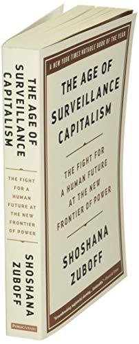 The Age of Surveillance Capitalism: The Fight for a Human Future at the New Frontier of Power