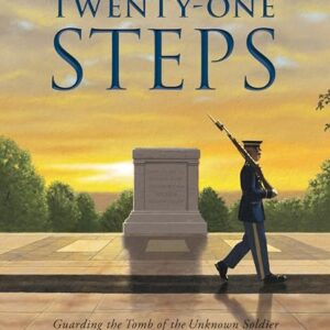 Twenty-One Steps: Guarding the Tomb of the Unknown Soldier