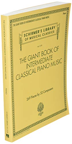 The Giant Book of Intermediate Classical Piano Music: Schirmer's Library of Musical Classics, Vol. 2139 (Schirmer's Library of Musical Classics, 2139)