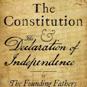 The Constitution and the Declaration of Independence: The Constitution of the United States of America