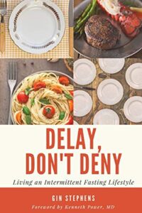 delay, don't deny: living an intermittent fasting lifestyle