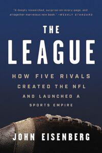 the league: how five rivals created the nfl and launched a sports empire