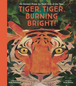 tiger, tiger, burning bright!: an animal poem for each day of the year