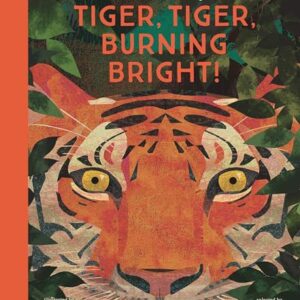 Tiger, Tiger, Burning Bright!: An Animal Poem for Each Day of the Year