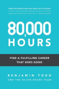 80,000 hours: find a fulfilling career that does good.